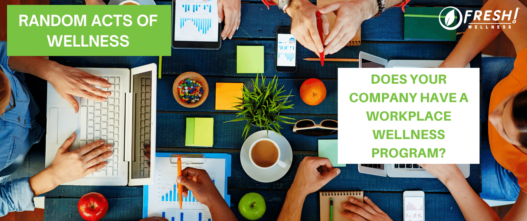 Random Acts of Workplace Wellness - FRESH! Fitness