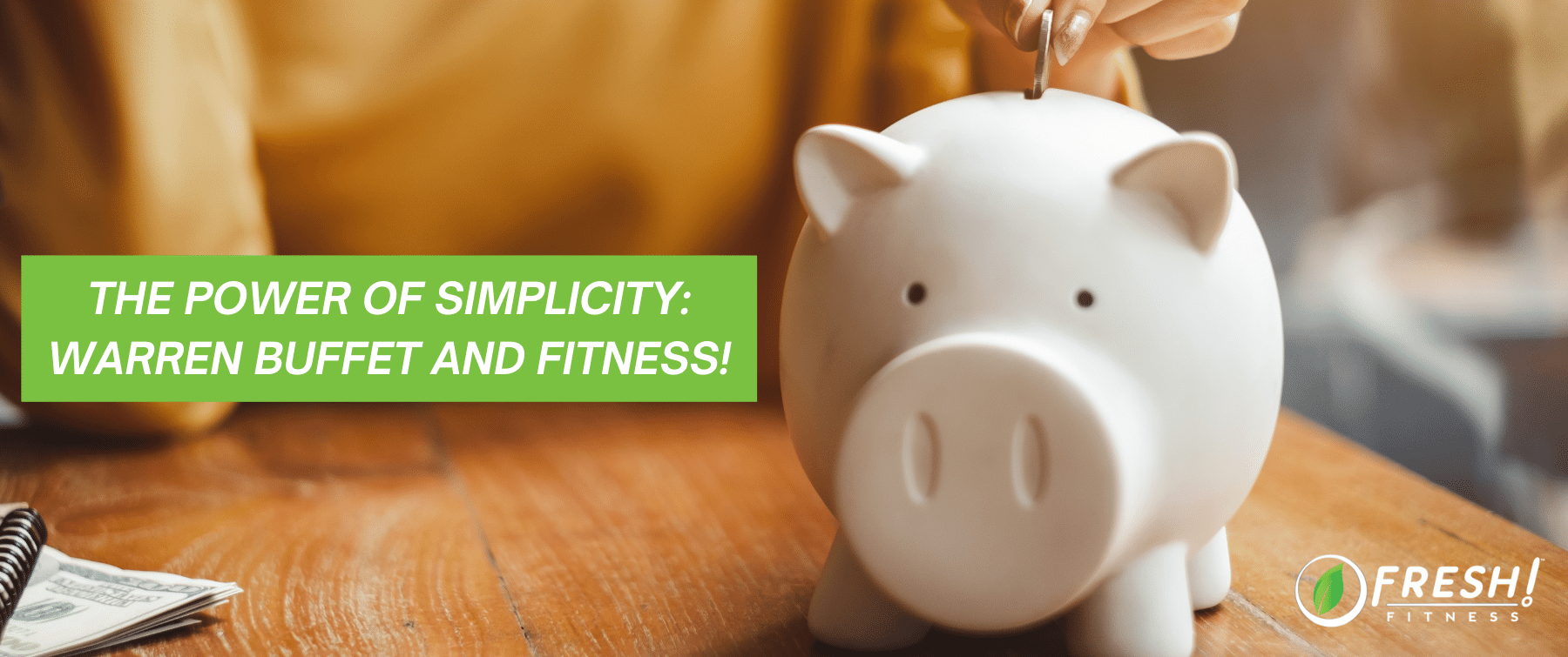 The Power of Simplicity: Warren Buffet and Fitness! - FRESH! Fitness