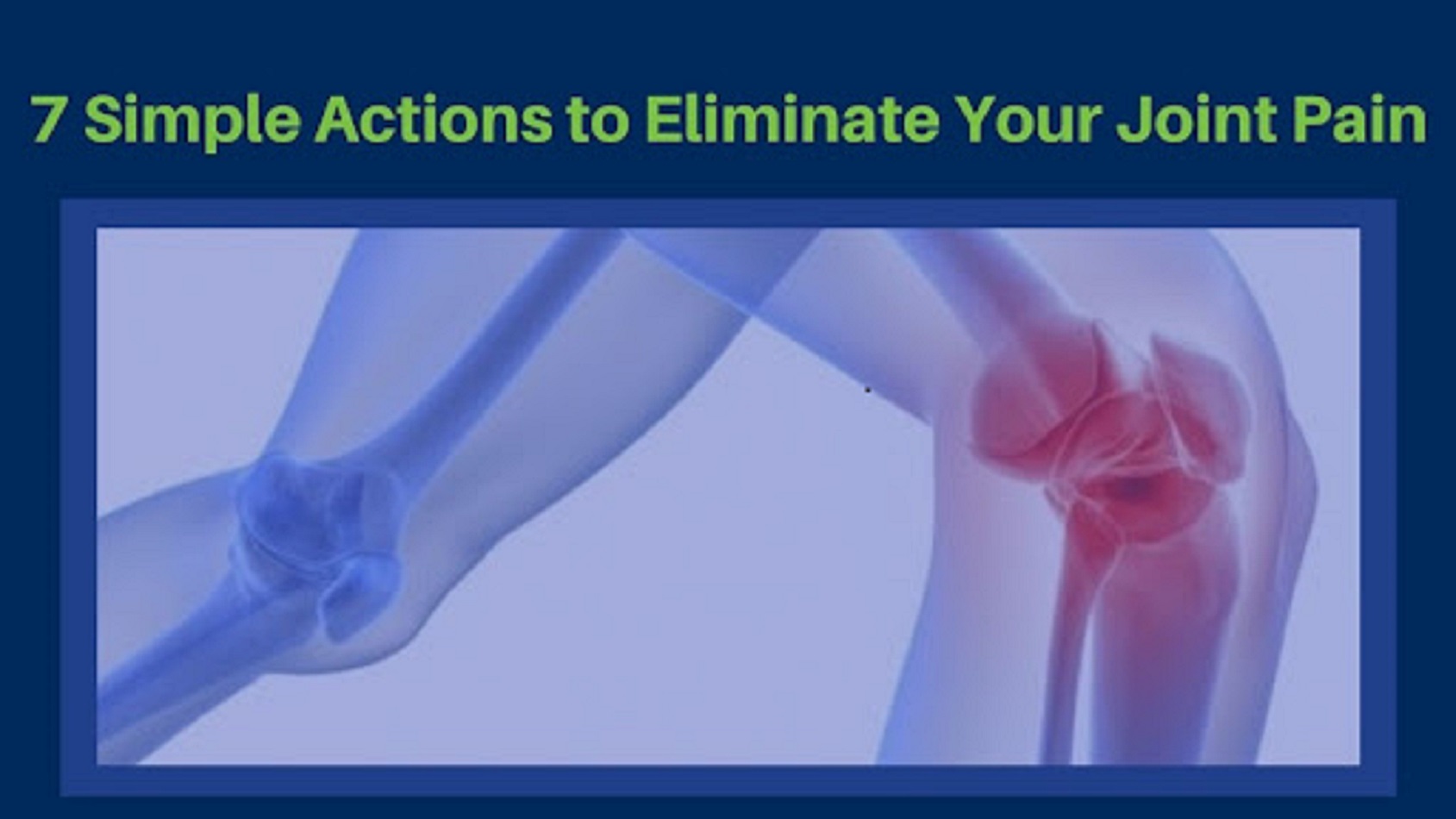 7 Simple Actions to Eliminate Your Joint Pain - FRESH! Fitness
