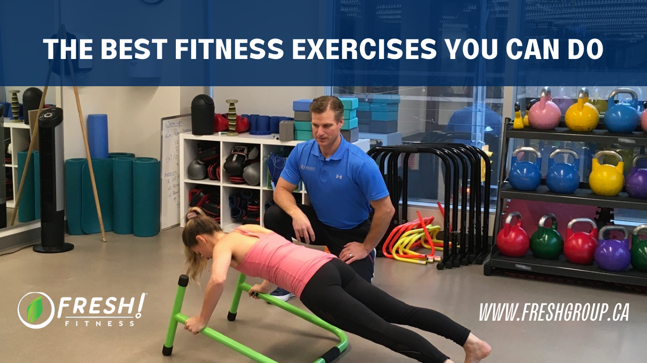 The Best Fitness Exercises You Can Do - FRESH! Fitness