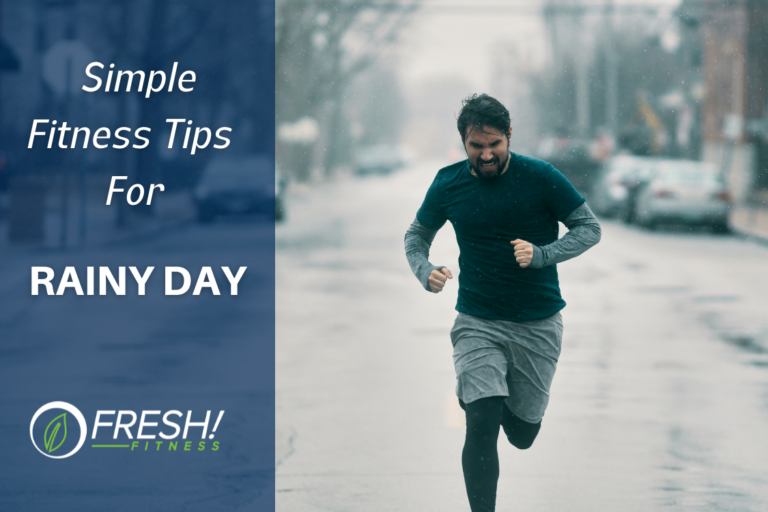 Simple Fitness Tips For Rainy Day Workouts - FRESH! Fitness