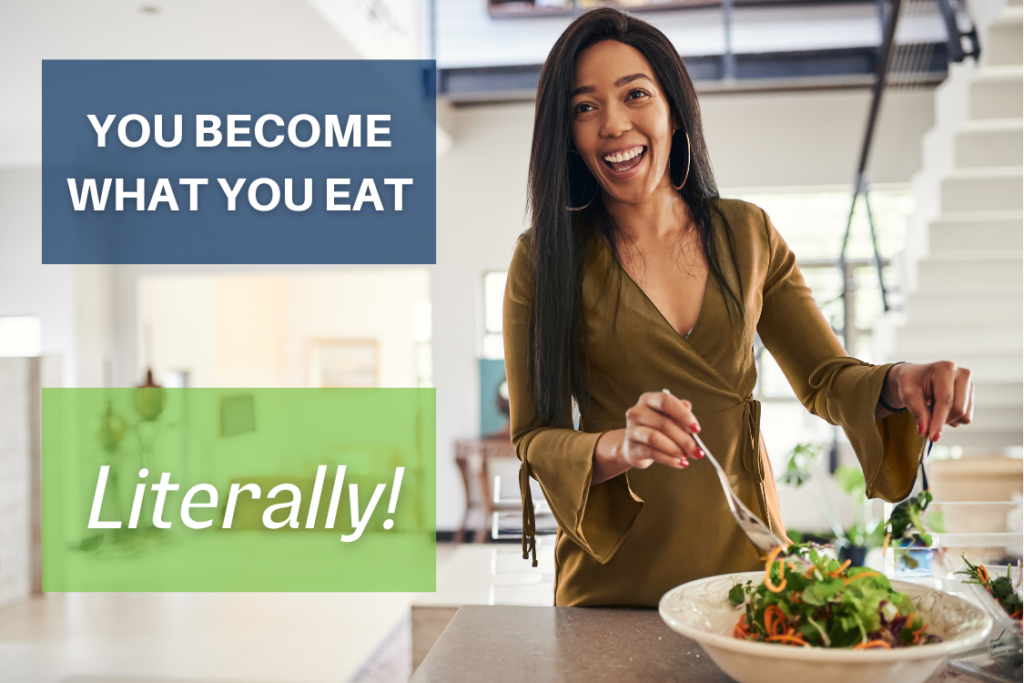You Become What You Eat (Literally)! - FRESH! Fitness