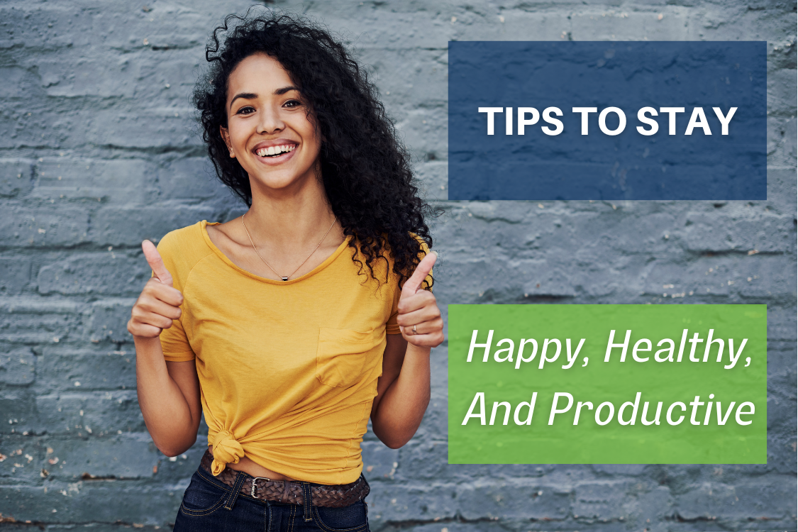 Tips To Stay Happy, Healthy, And Productive - FRESH! Fitness